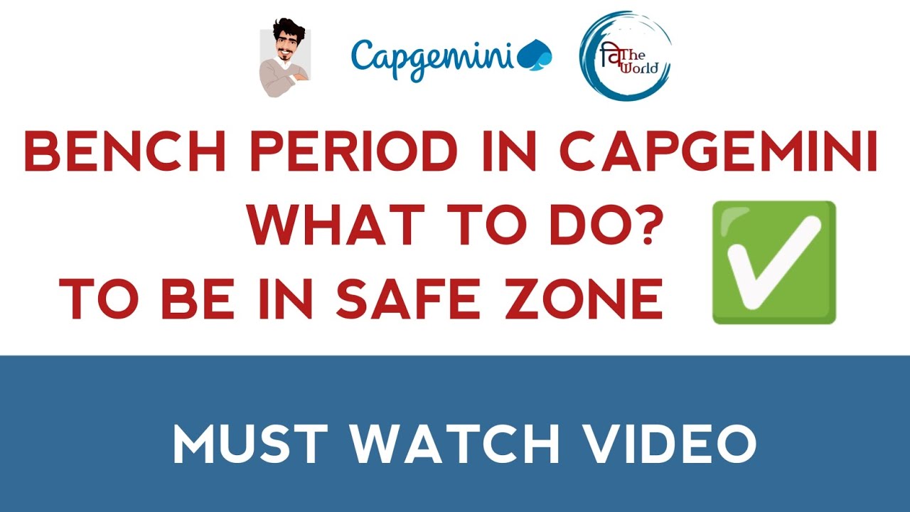 Bench Period In Capgemini Risk What To Do To Be In Safe Zone bench-period-in-capgemini-risk-what-to-do-to-be-in-safe-zone