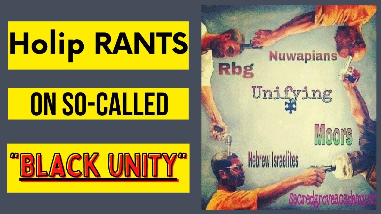 Holip Rants On So Called Black Unity Youtube