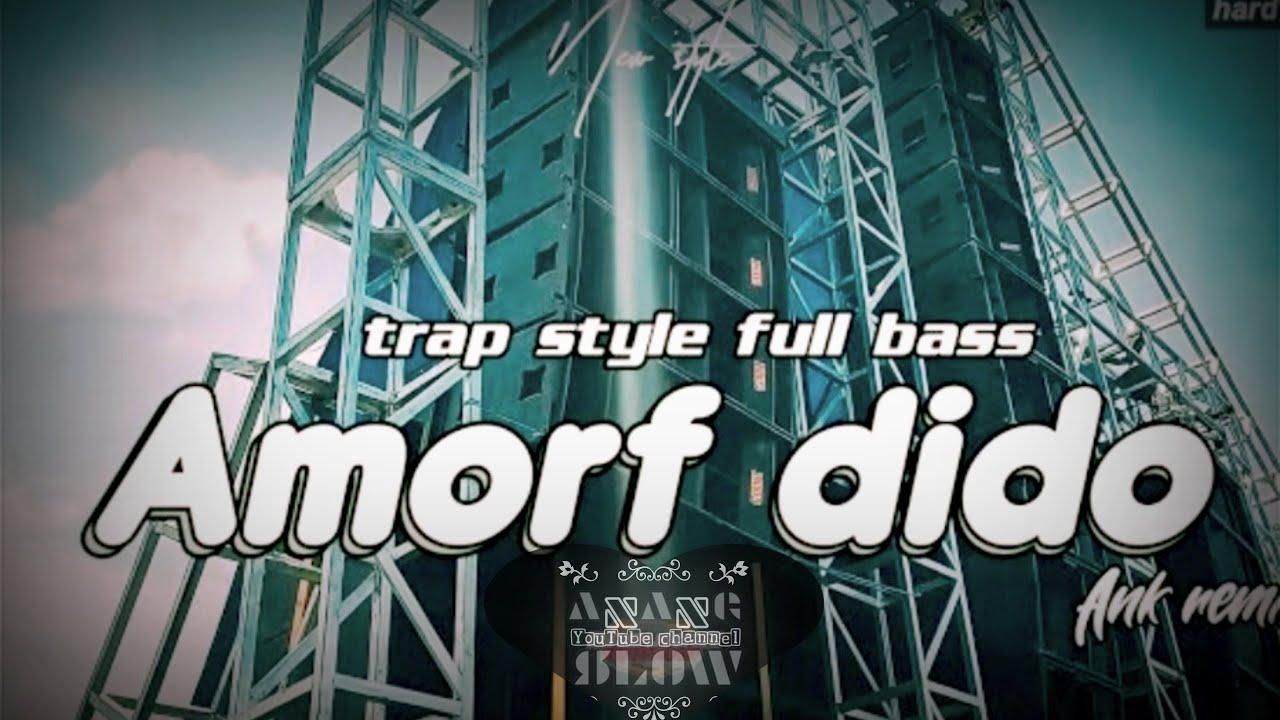 DJ TRAP SLOW BASS - AMORF DIDO - YouTube