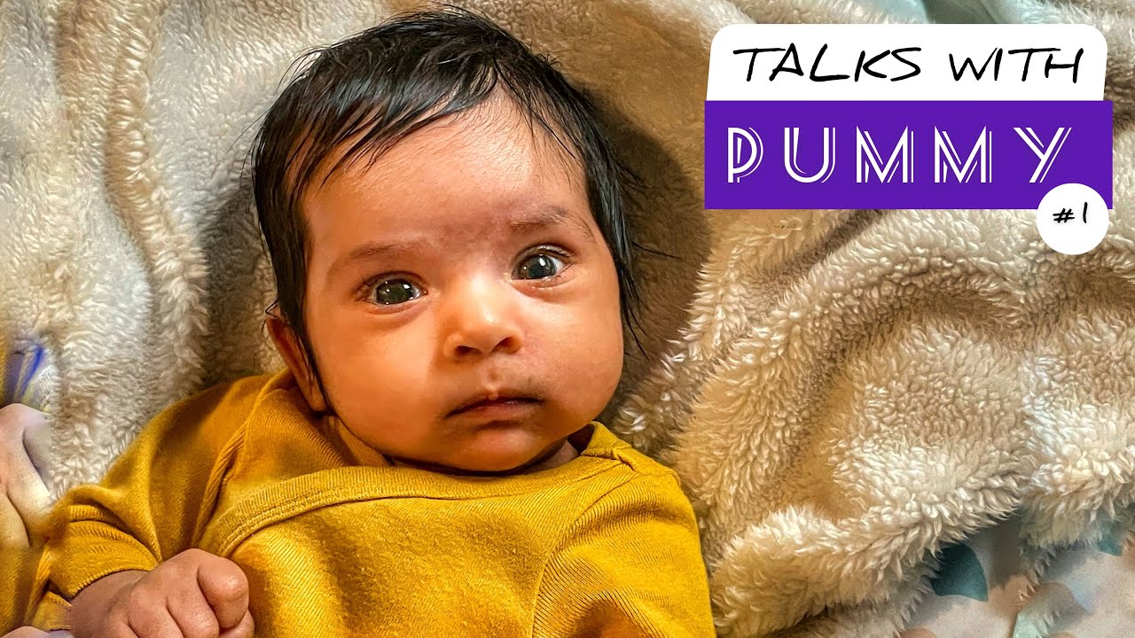 Talks with Pummy | Episode 1 | The Pilot Episode | Newborn Baby Vlog ...