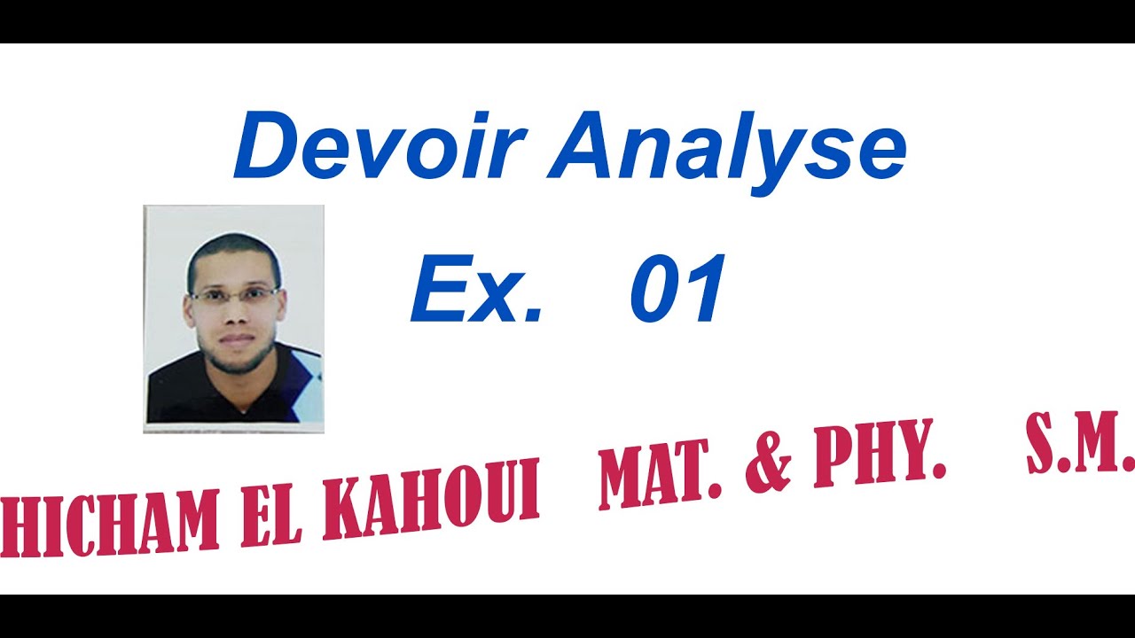 Devoir Analyse S.M. Exercice 01 - YouTube