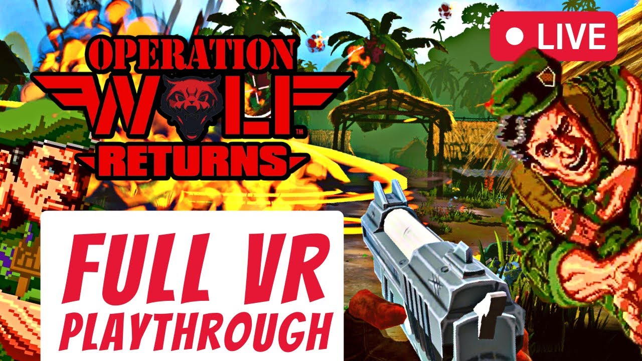 Operation Wolf Returns VR - Full Walkthrough LIVE Gameplay in 1 HOUR w ...