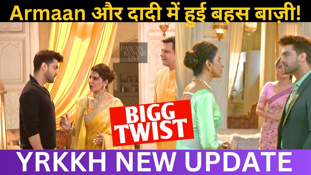 Armaan और दादी में हुई बहस बाज़ी! आएगा कहानी में TWIST | YRKKH NEW ...
