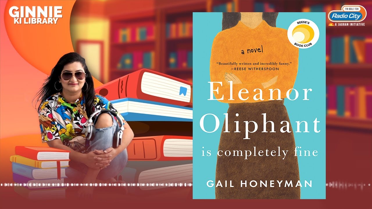 #Books Eleanor Oliphant is Completely Fine by Gail Honeyman | Ginnie Ki ...