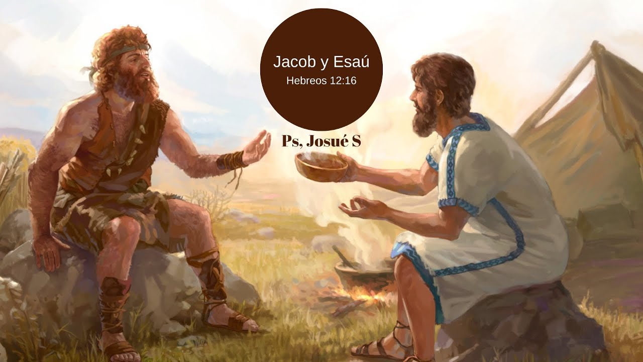Jacob y Esaú, Hebreos 12:16 (Ps, Josué Seo, (05/05/24) - YouTube