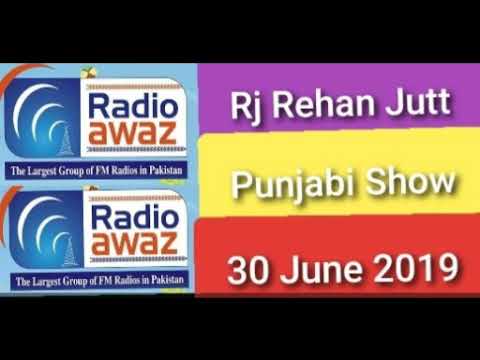 Rj Rehan Jutt | Punjabi Show | Radio Awaz FM Gujranwala | 30 June 2019 ...