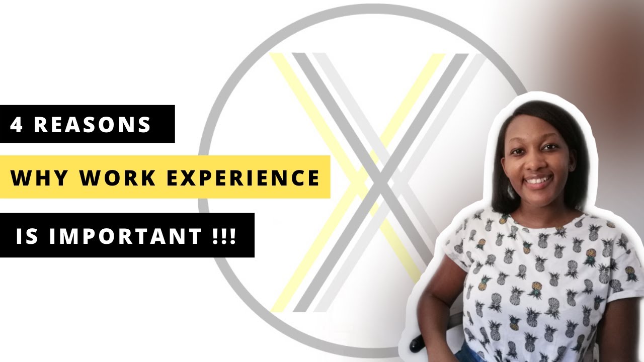 4 Reasons Why Work Experience Is Important I Varsity Student Advice I ...