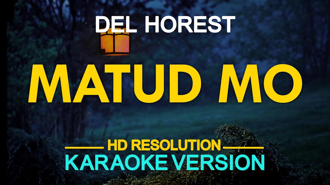 MATUD MO - Del Horest | Visayan Song (KARAOKE Version) - YouTube