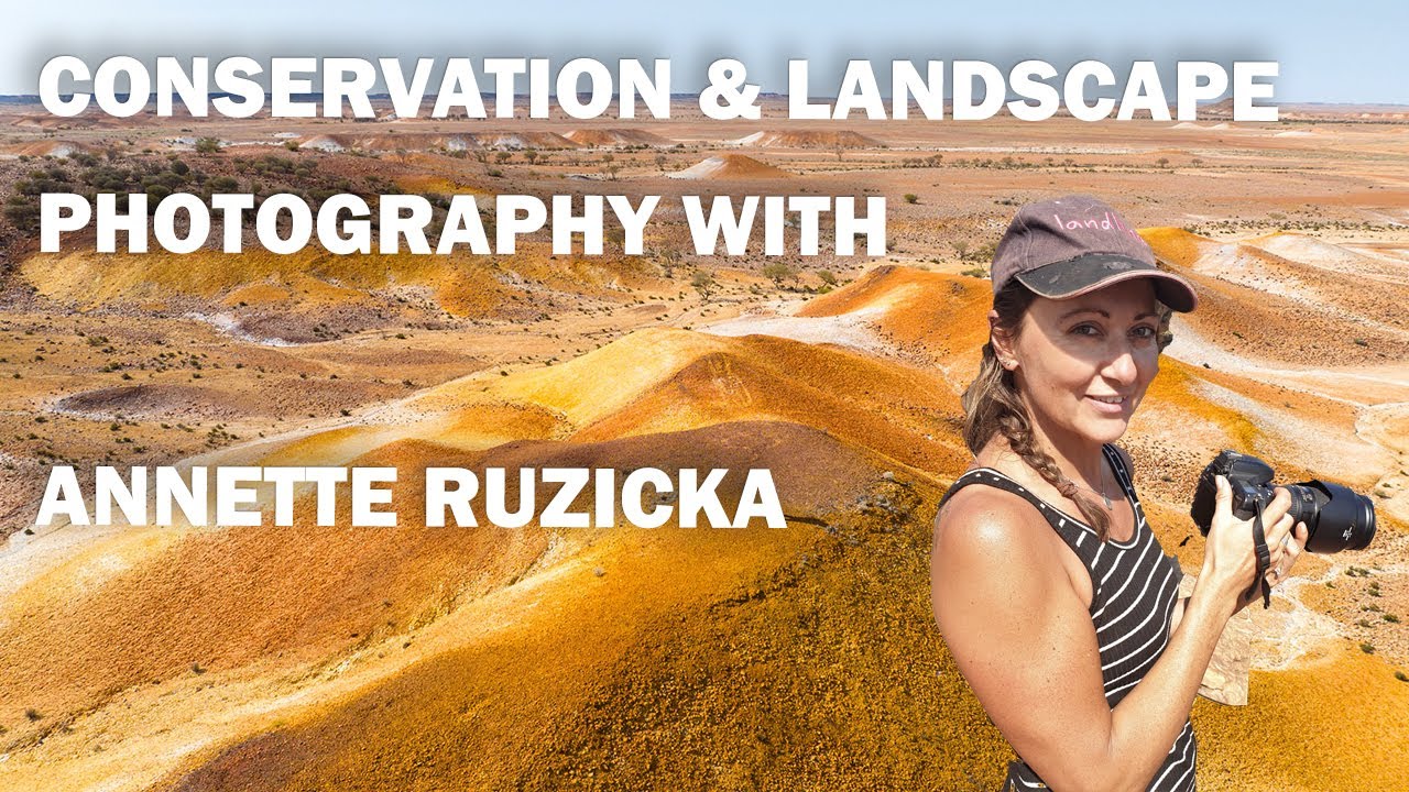 Conservation & Landscape Photography with Annette Ruzicka - YouTube