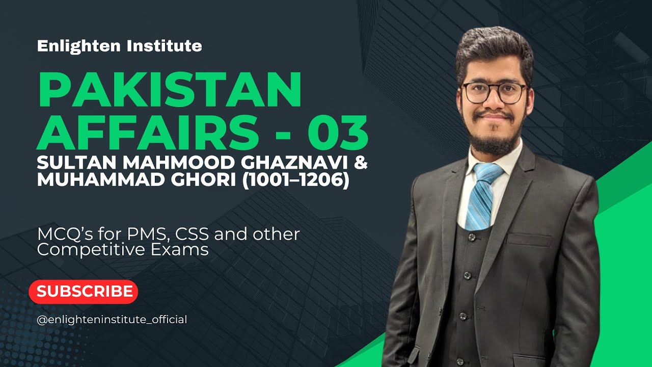 Pakistan Affairs Lecture 03 | Mahmud Ghaznavi & Ghori (1001–1206 ...