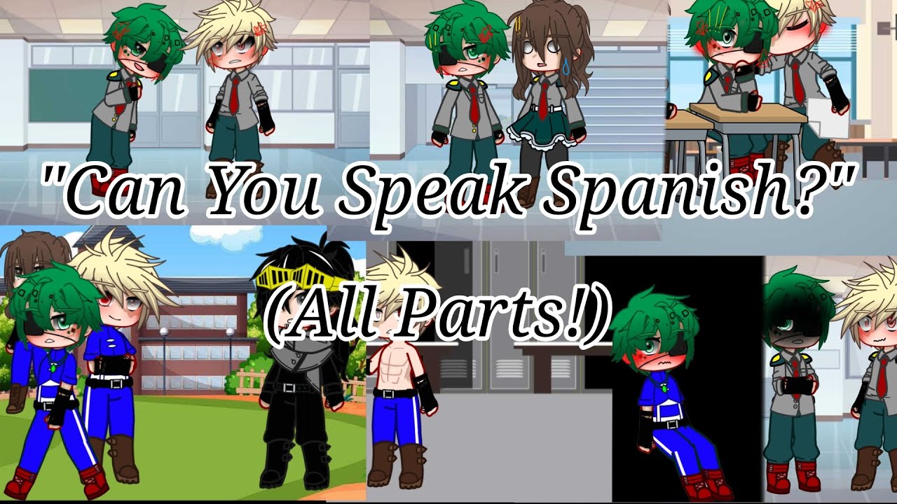"Can You Speak Spanish?" | All Parts | BkDk | Gacha•Potato | - YouTube