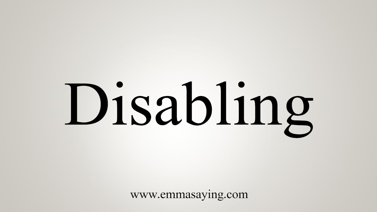 How To Say Disabling - YouTube