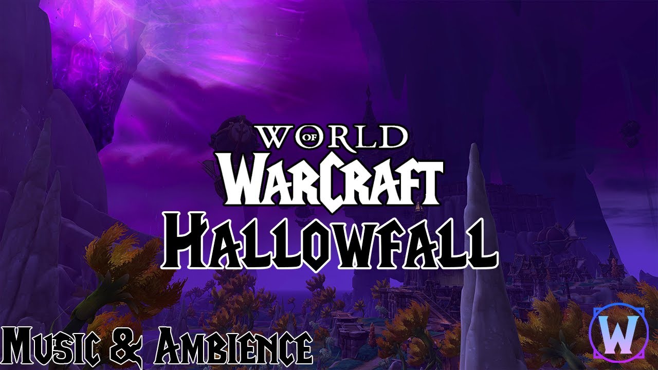 World of Warcraft - Hallowfall Soundtrack - Music & Ambience - YouTube