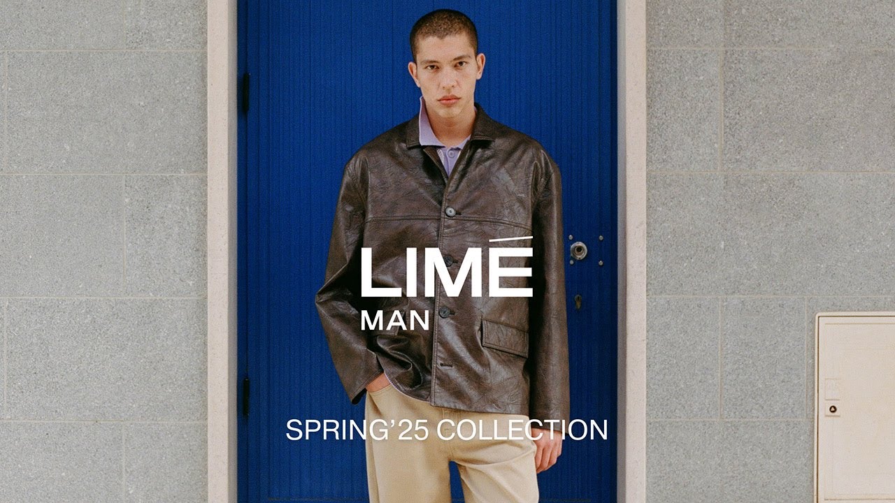 LIMÉ MAN SPRING’25 COLLECTION - YouTube