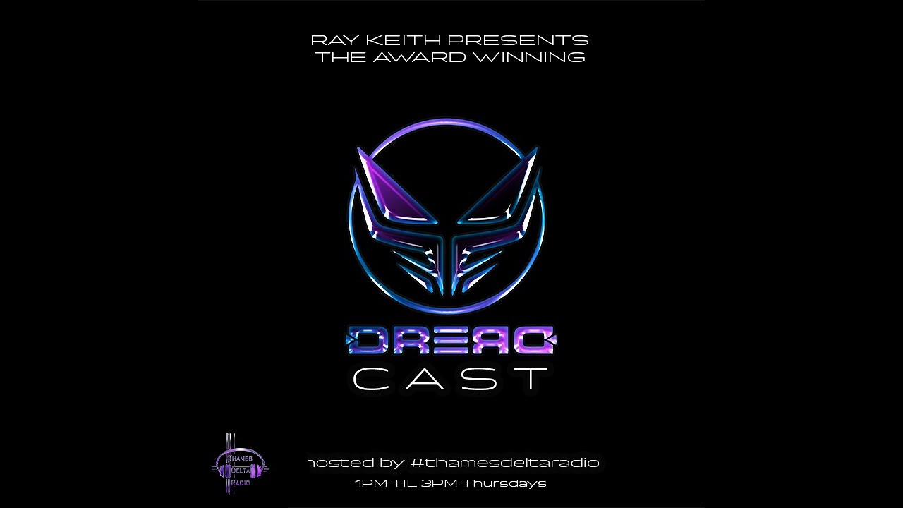 RAY KEITH DREAD CAST EP004 - THAMES DELTA RADIO - YouTube