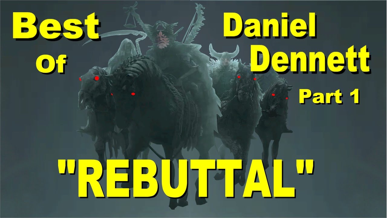 Best of Daniel Dennett REBUTTAL - YouTube