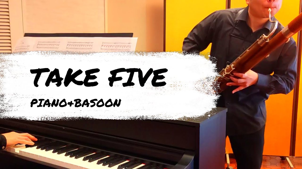 TAKE FIVE / Piano⁺Bassoon - YouTube
