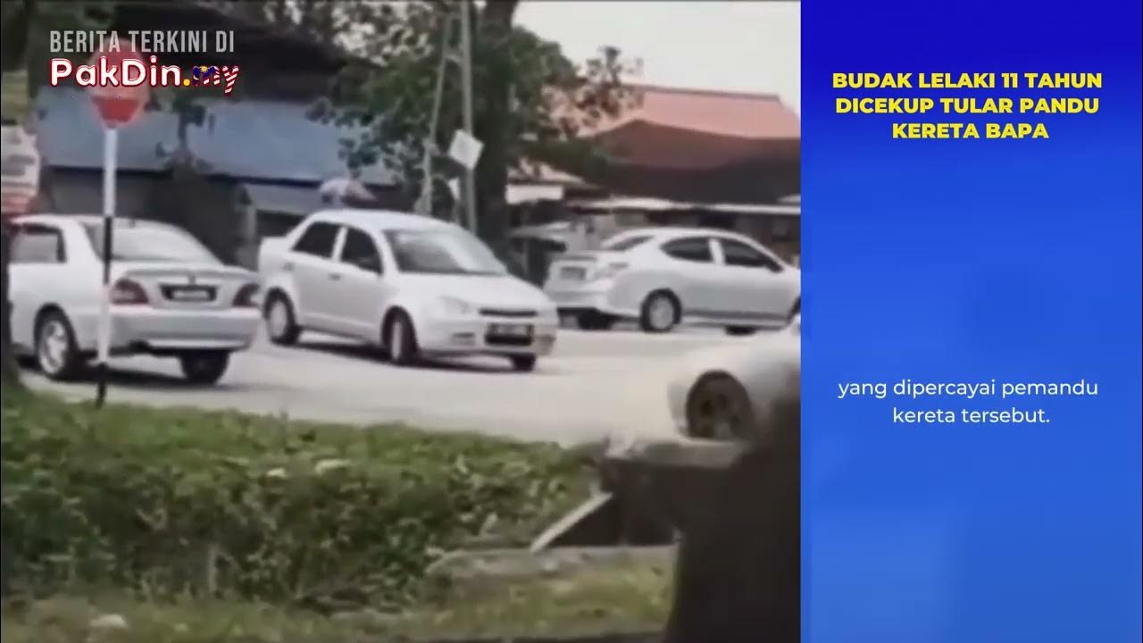 Budak lelaki 11 tahun dicekup tular pandu kereta bapa - YouTube