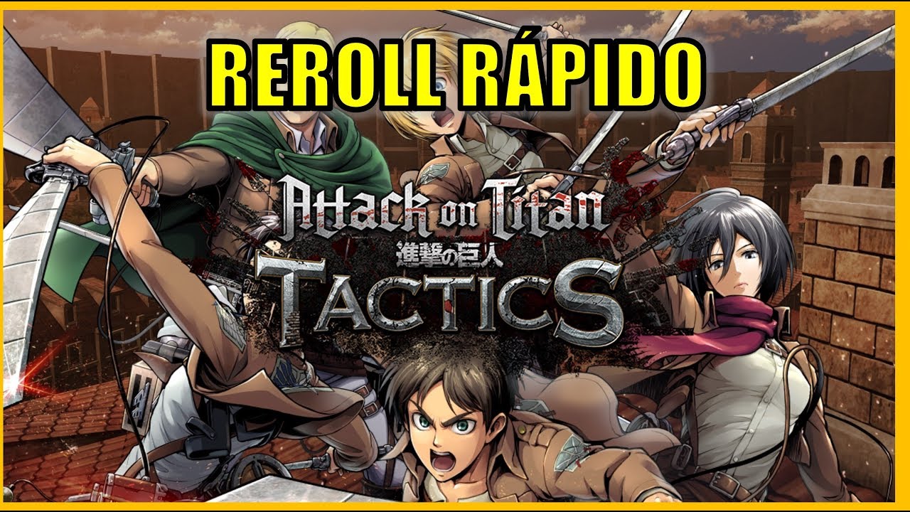 CÓMO HACER REROLL RÁPIDO en AOT: TACTICS | Attack on Titans: TACTICS en ...