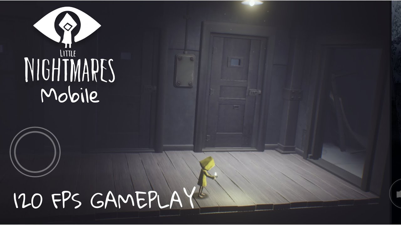 LITTLE NIGHTMARES MOBILE | 120 FPS GAMEPLAY ANDROID - YouTube