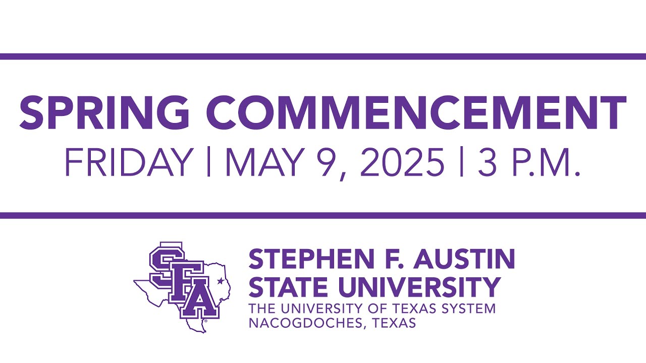 SFA Spring 2025 Commencement | 3 p.m. - YouTube