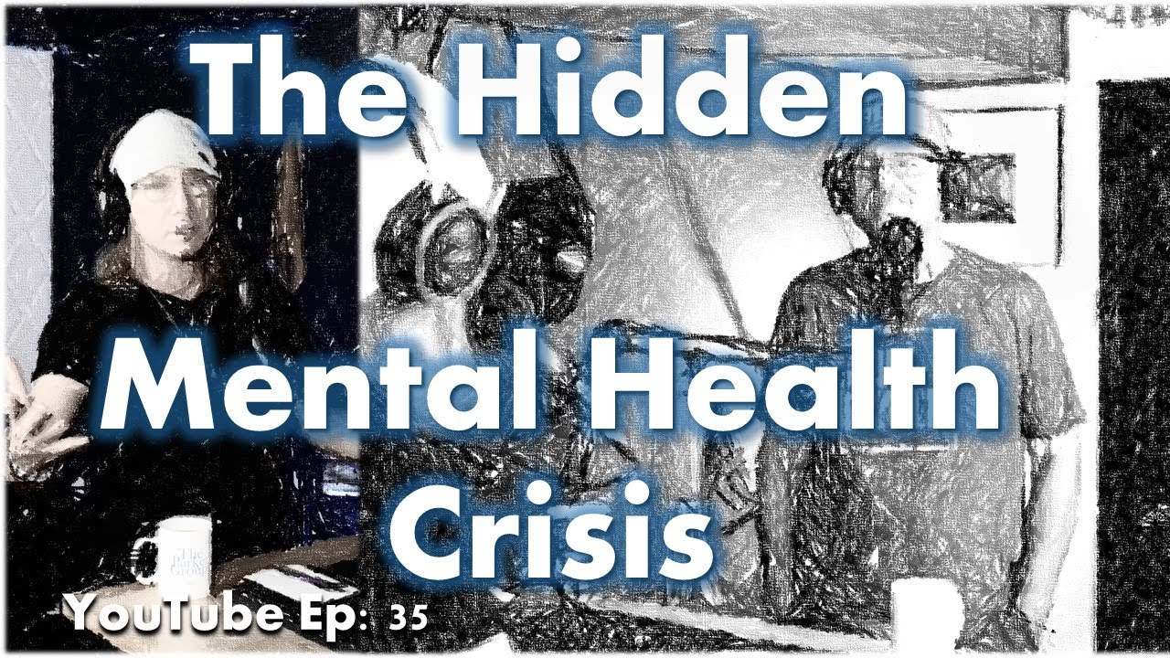 PODCAST EP 35 - The Hidden Mental Health Crisis and What YOU Can Do ...
