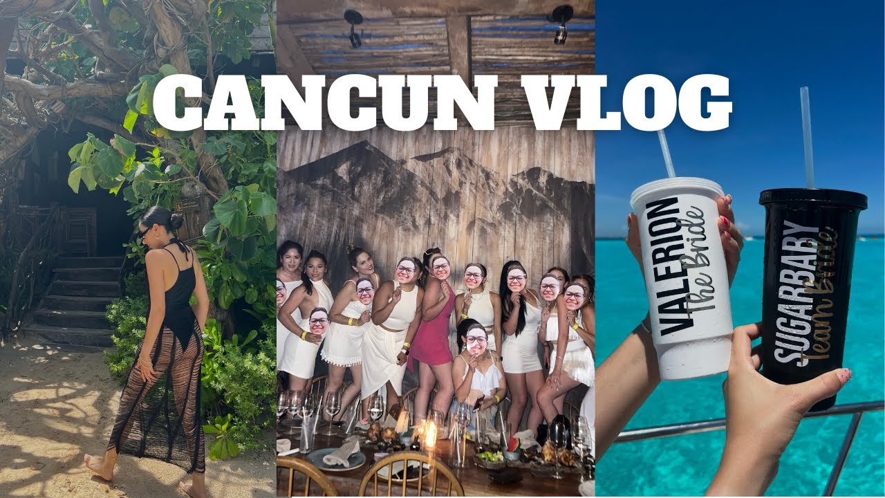CANCUN BACHELORETTE vlog - YouTube