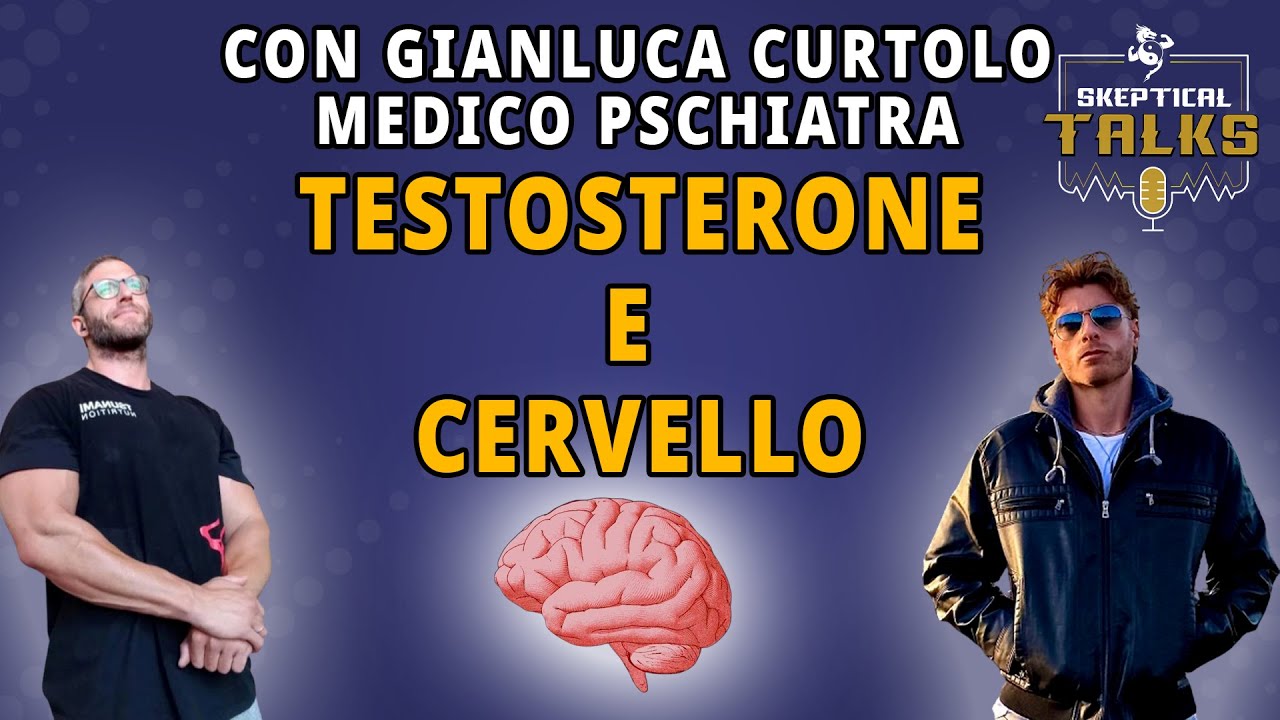 IL TESTOSTERONE CAMBIA IL CERVELLO E LA PSICHE - Dr. Gianluca Curtolo ...