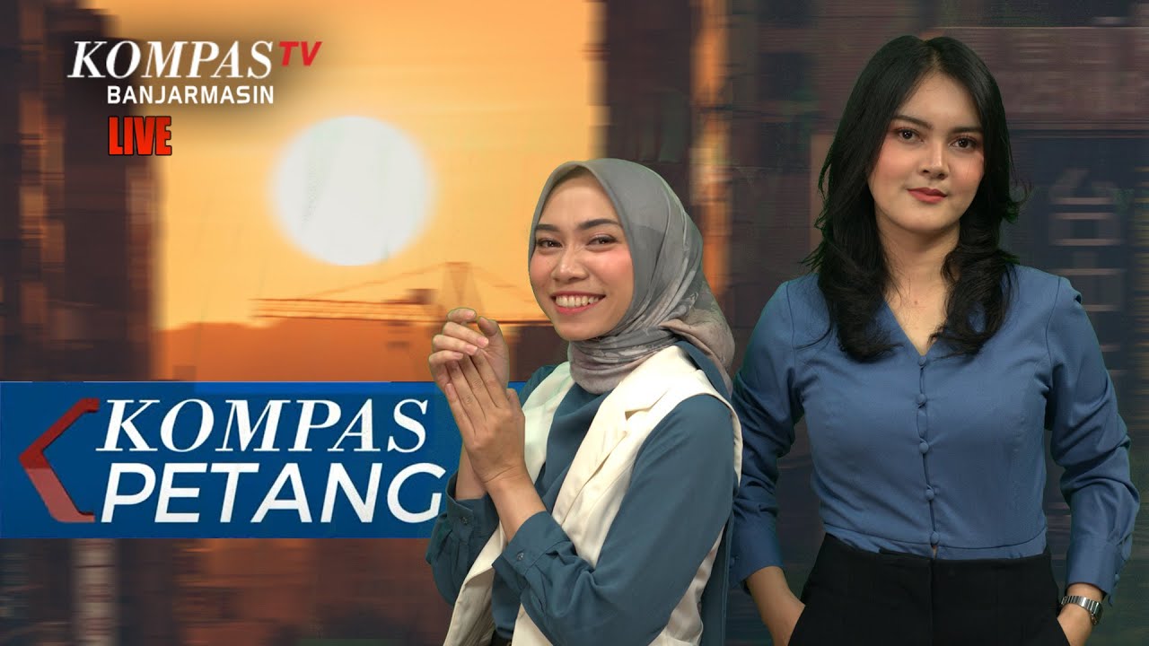 [LIVE] Kompas Petang 29 Desember 2023 | Kompas Tv Banjarmasin - YouTube
