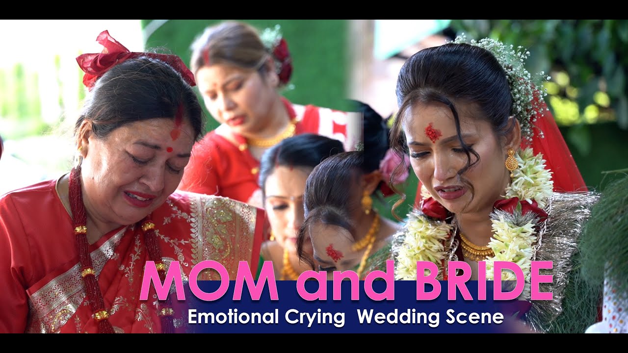 MOM and BRIDE || Emotional Crying Scene || Traditional Wedding Nepal ...