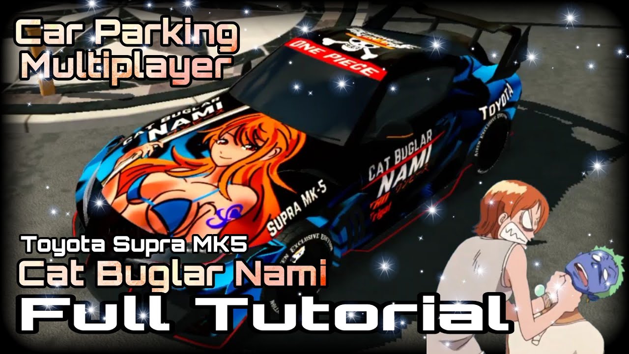 Car Parking Multiplayer | Nami One Piece | Toyota Supra MK5 | Full Tutorial by Aizen Virus - YouTube