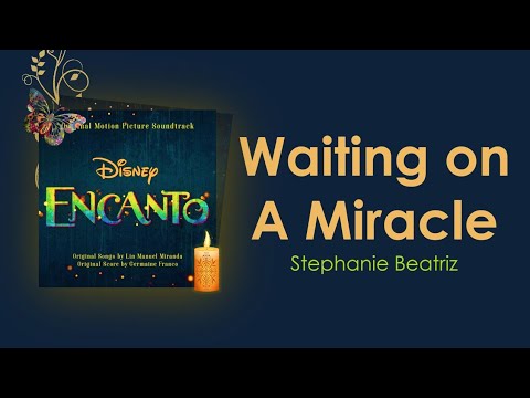 Waiting on A Miracle - Stephanie Beatriz (Lyric Video | From Disney's ...