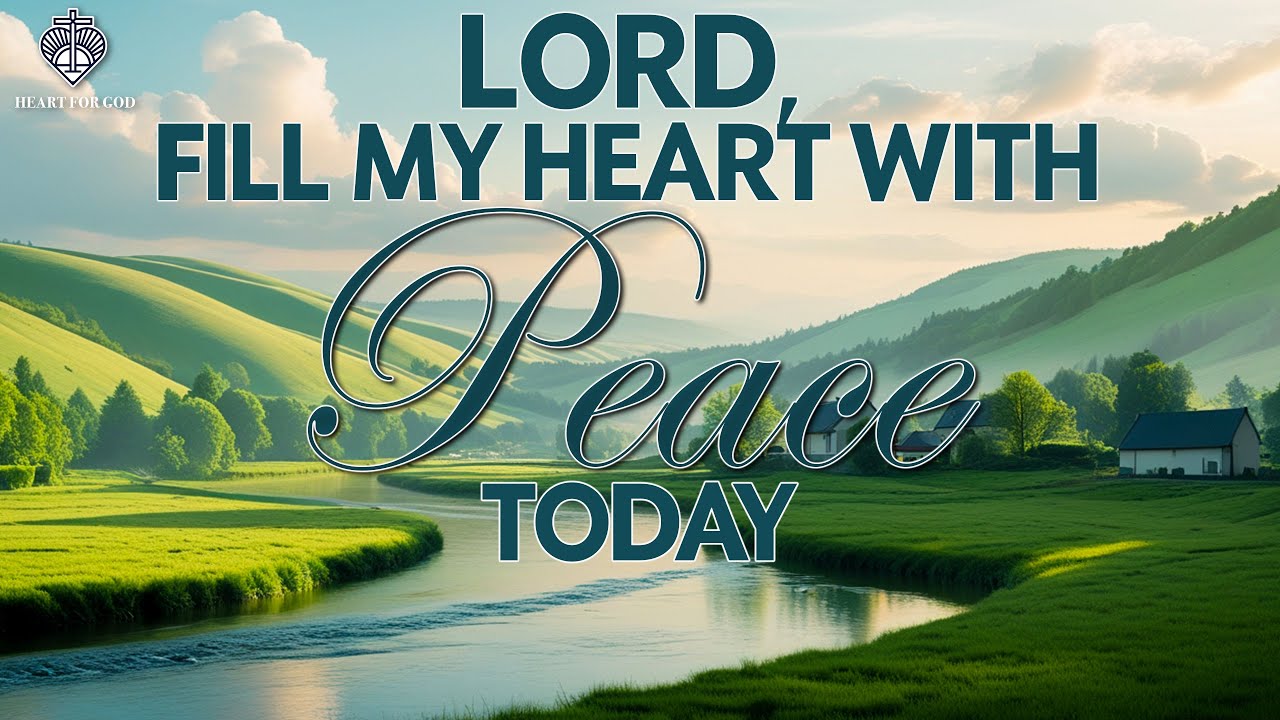 Lord, Fill My Heart With Peace Today | Daily Devotional - YouTube