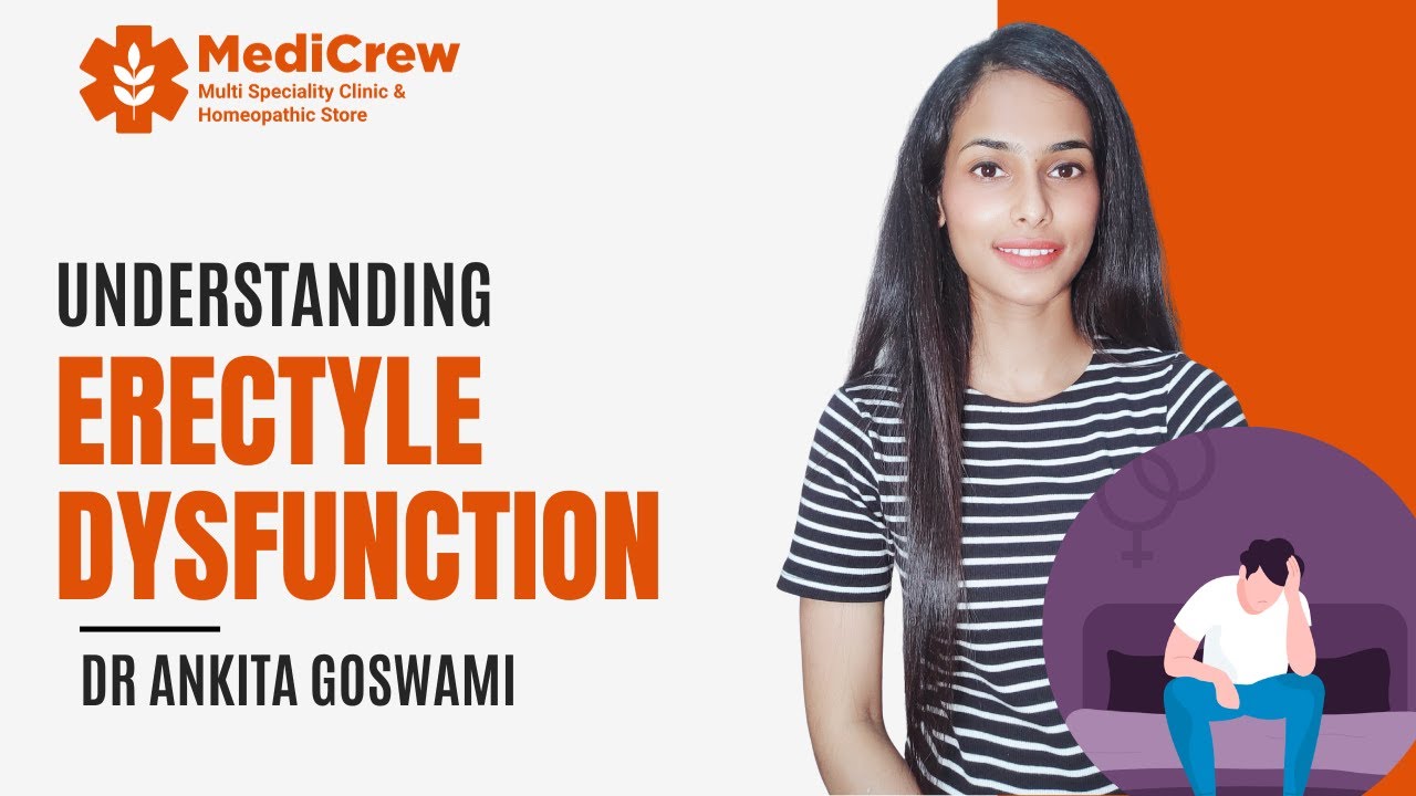 Understanding Erectile Dysfunction with Dr Ankita Goswami | MediCrew ...