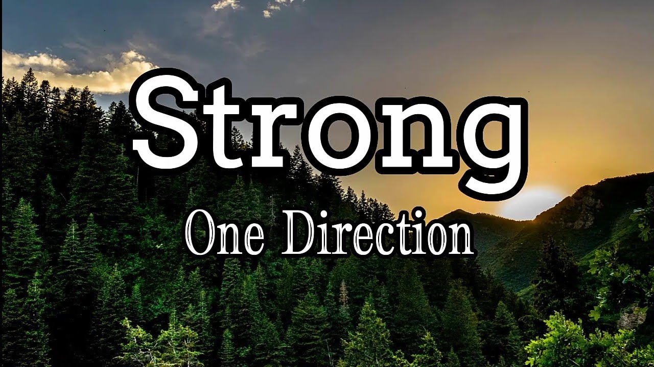 One Direction - Strong (Lyrics) - YouTube