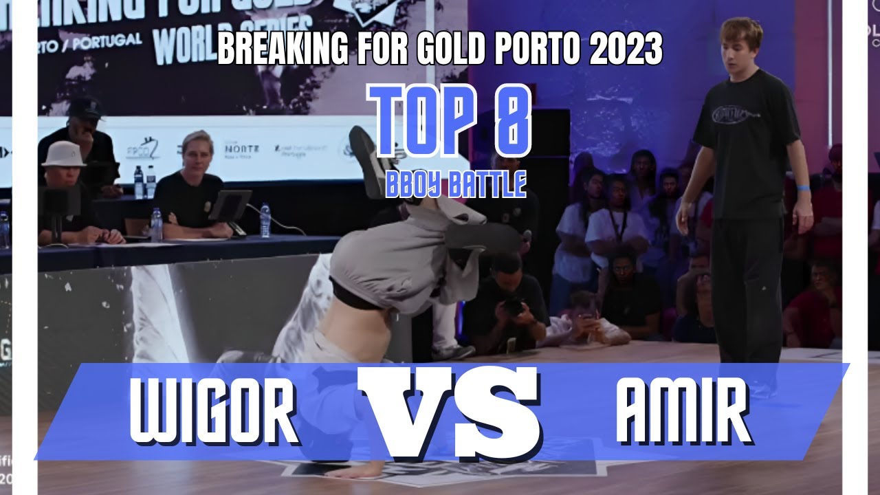 WIGOR VS AMIR | TOP 8 | BBOY BATTLE | BREAKING FOR GOLD PORTO/PORTUGAL ...