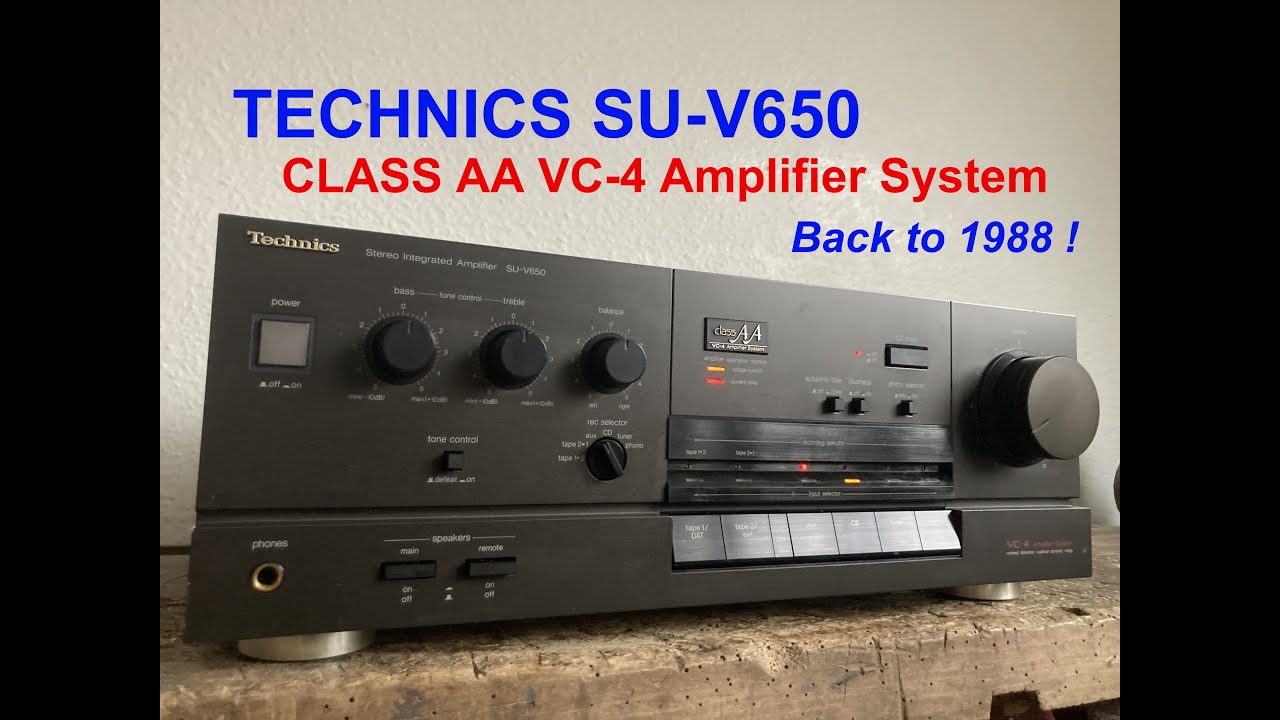 TECHNICS SU V650 / CLASS AA VC4 Amplifier System / BACK TO 1988 ! - YouTube