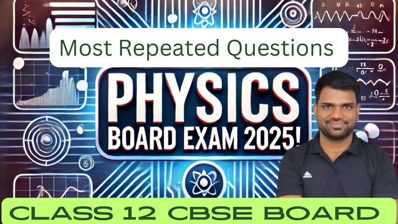 Most Repeated Questions for Class 12 Physics Board Exam 2025 - Must ...