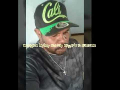 Aboriginal hip-hop and rap singer's in Australia/I'm new in the game ...