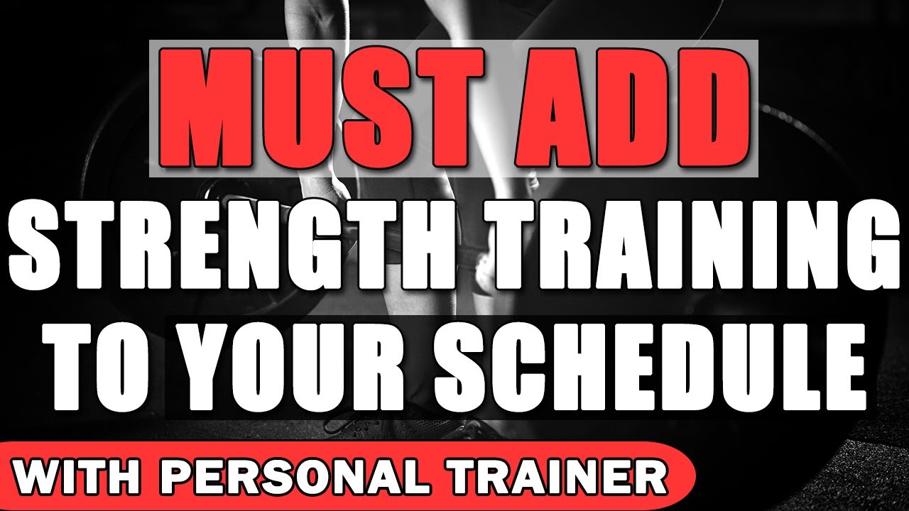 Must Add Strength Training To Your Schedule - YouTube