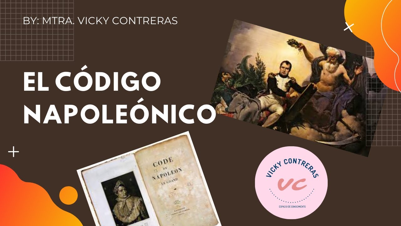 Código De Napoleón : Código Napoleónico: qué es, antecedentes ...