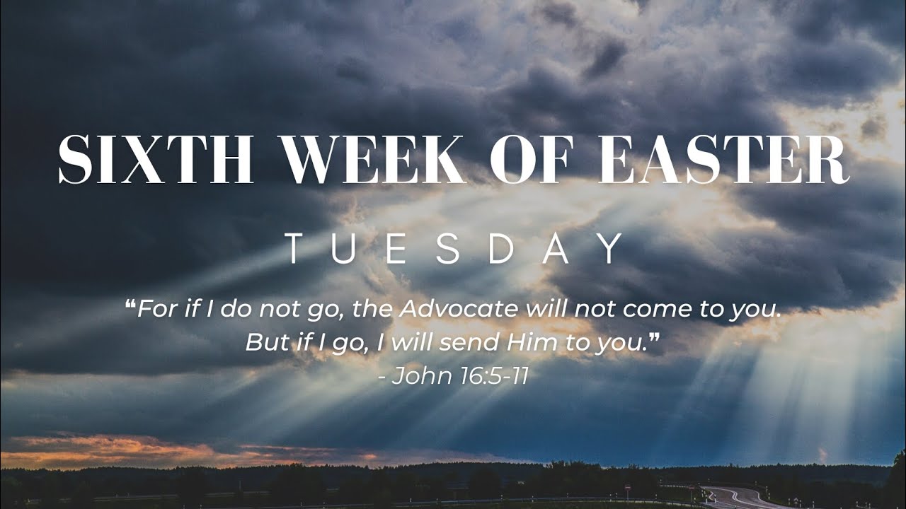 Sixth Week of Easter Tuesday - 16th May 2023 7:00 AM - Fr. Peter ...