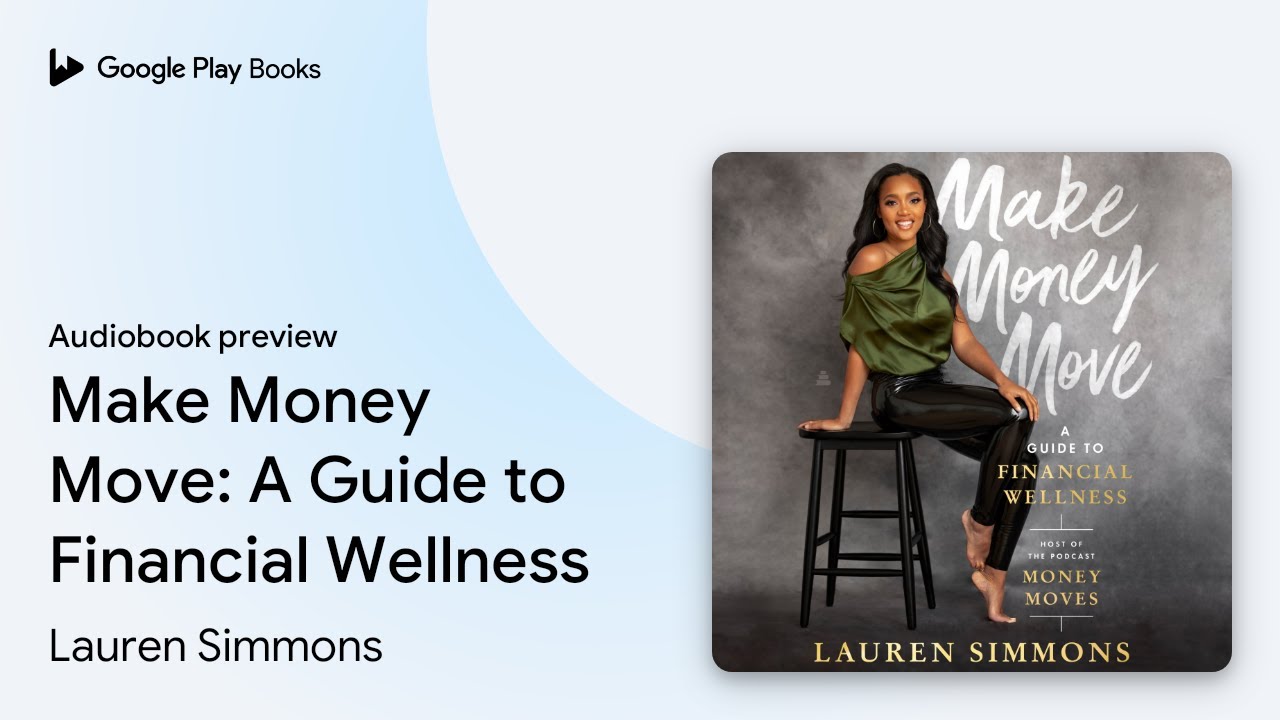 Make Money Move: A Guide to Financial Wellness by Lauren Simmons ...