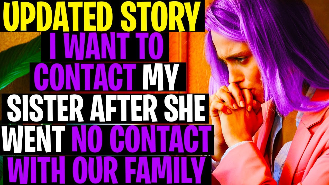 R Aita Update I Want To Contact My Sister After She Went No Contact