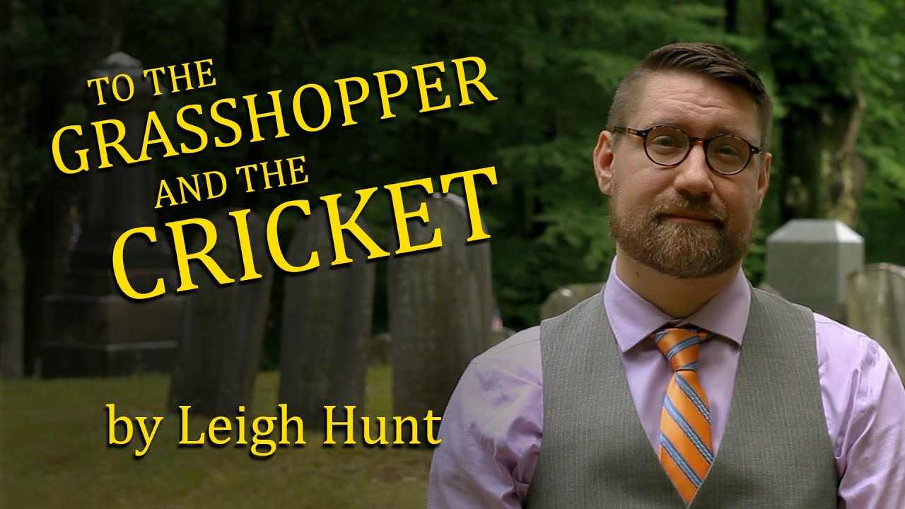 To the Grasshopper and the Cricket by Leigh Hunt (Graveyard Poetry ...