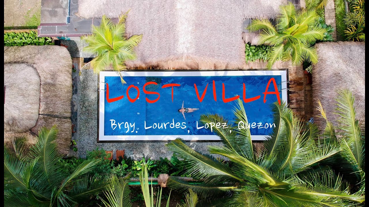 Get lost in Lost Villa | Lopez, Quezon - YouTube