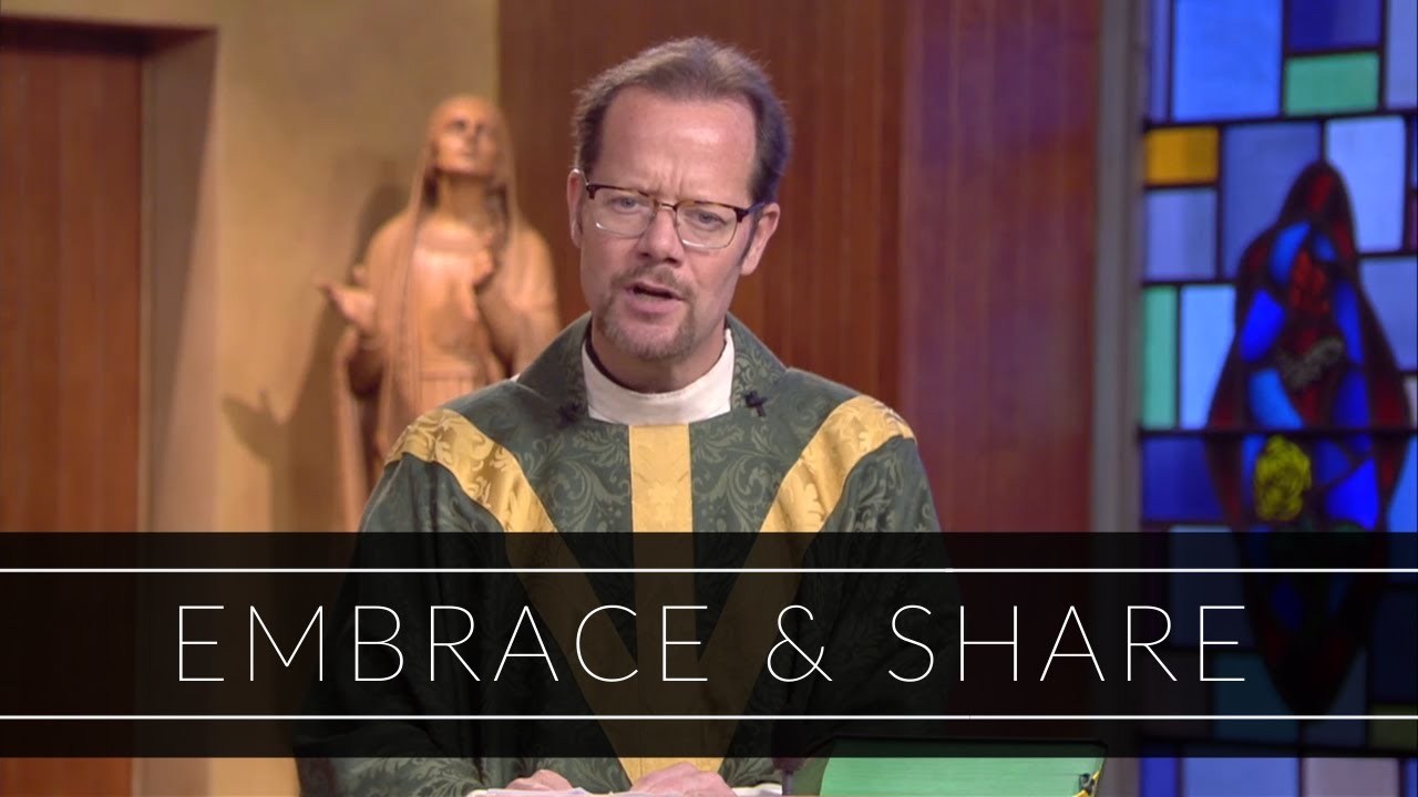 Embrace & Share | Homily: Father Brian Clary - YouTube