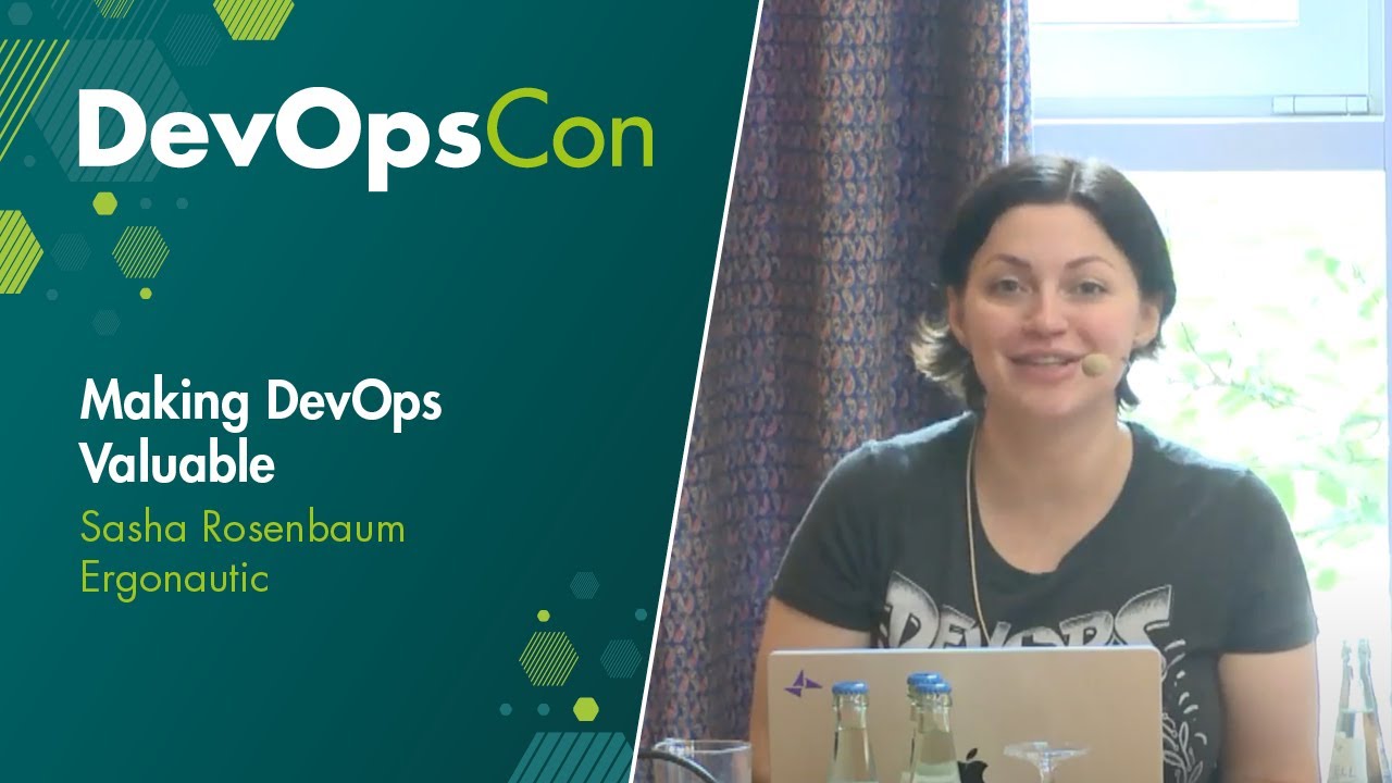 Making DevOps Valuable | Sasha Rosenbaum - YouTube