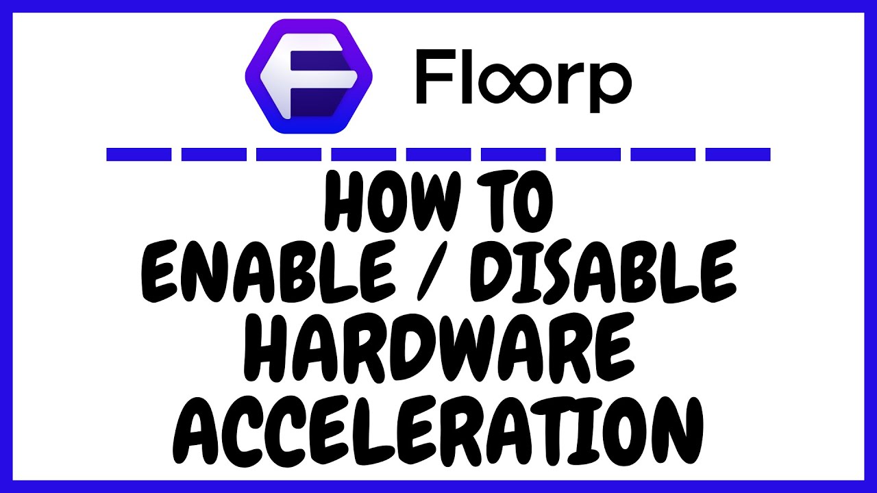 How To Enable or Disable Hardware Acceleration In The Floorp Web ...