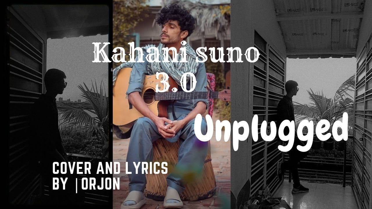 Kahani suno 3.0 ।। Kaifi khalil ।। Lyrics by Orjon ।। Unplugged - YouTube